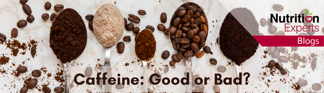 Caffeine: Good or Bad? | Magaram Center Nutrition Experts Blog